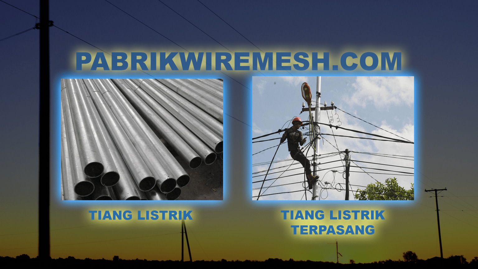Tiang Listrik - Pabrik Wiremesh Indonesia